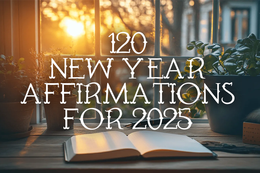 120 New Year Affirmations to Inspire Your 2025 Goals