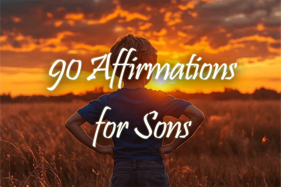 90 Uplifting Affirmations for Sons to Inspire Growth